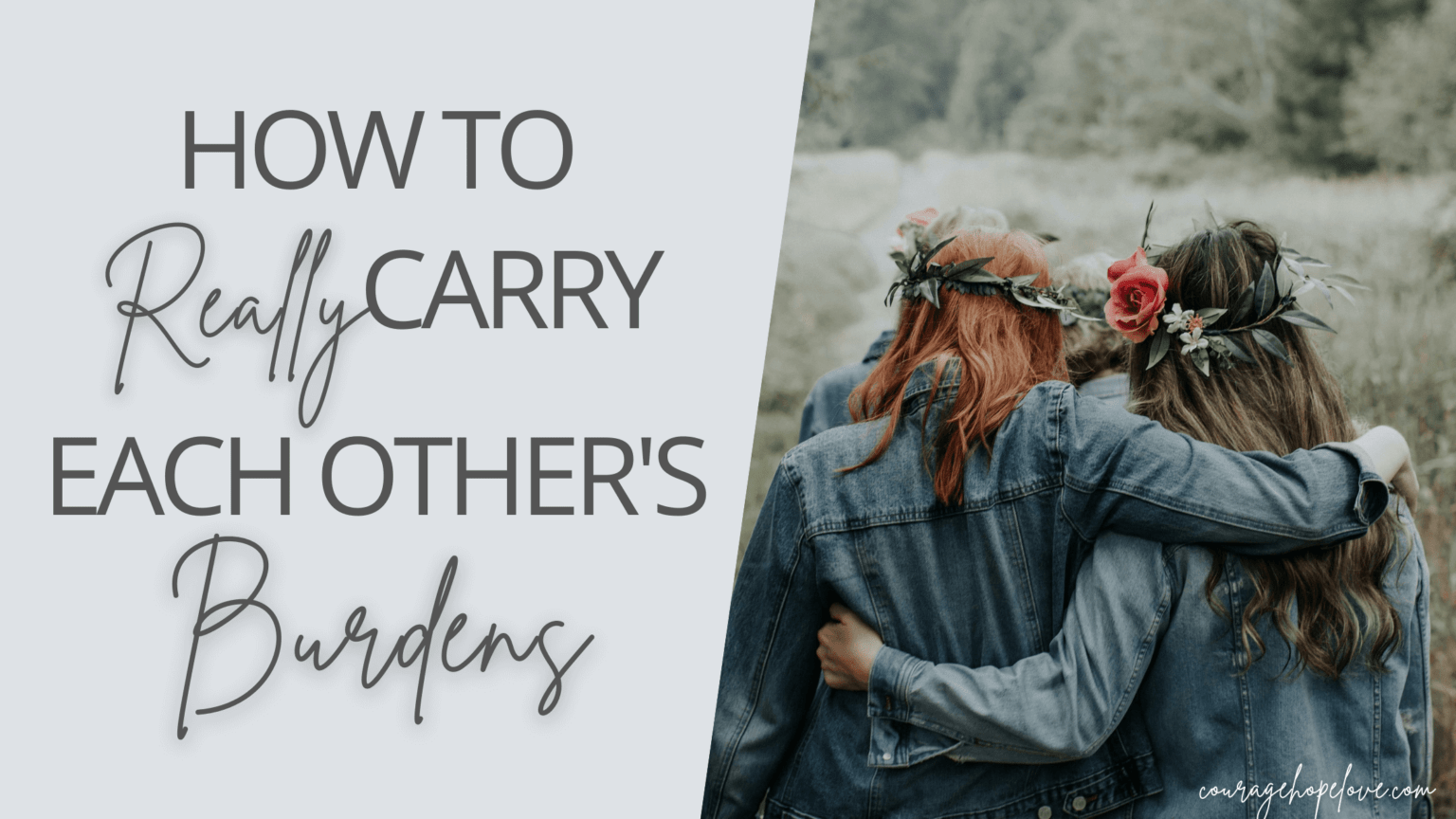 How To Really Carry Each Other's Burdens - She Builds Her Home