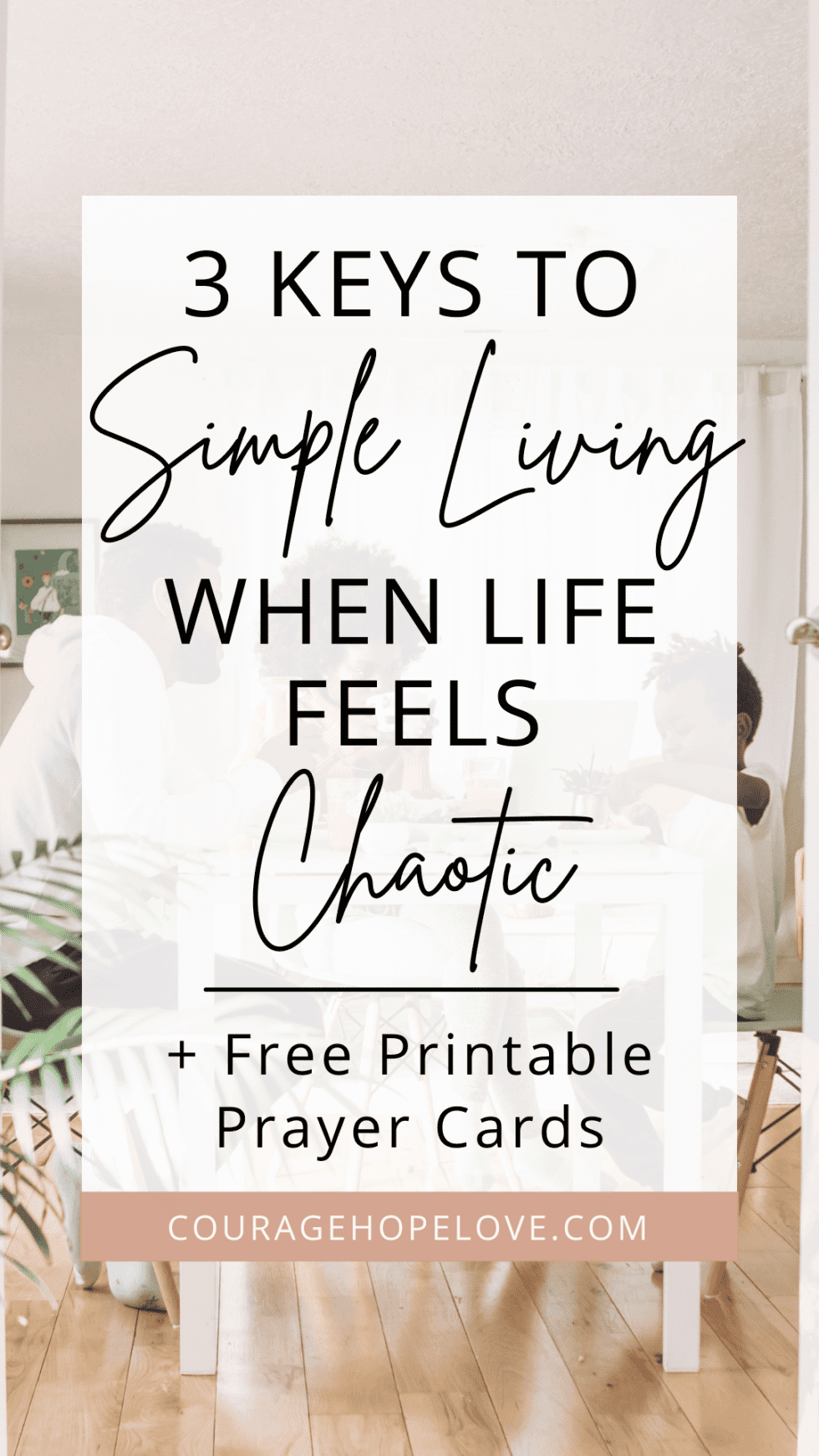 3 Keys to Simple Living (for Moms) When Life Feels Chaotic - She Builds ...